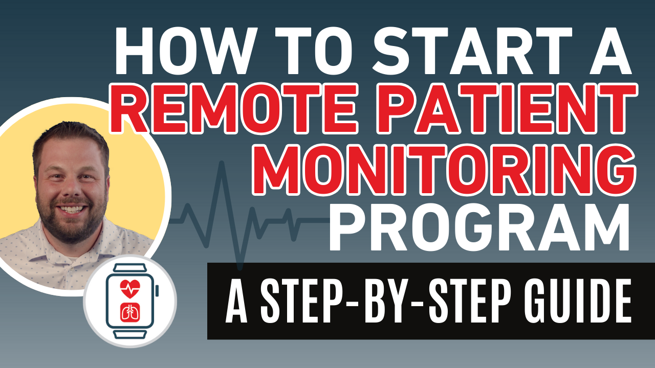 How to Start a Remote Patient Monitoring Program: A Step-by-Step Guide
